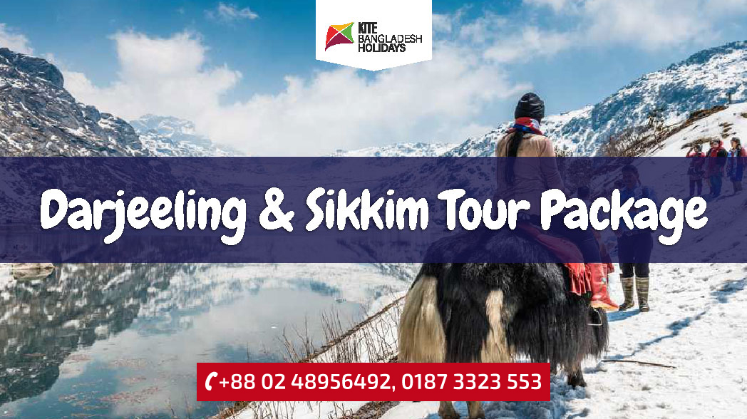 Darjeeling & Sikkim Tour Package from Bangladesh by Road & Air | Dhaka ...